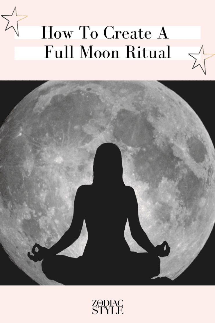 How to Create a Full Moon Ritual That Works For You - The Zodiac Style