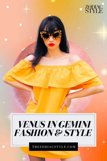 Venus Style: How to Dress According to Your Venus Sign - The Zodiac Style