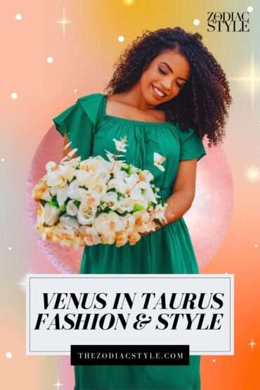 Venus Style: How to Dress According to Your Venus Sign - The Zodiac Style